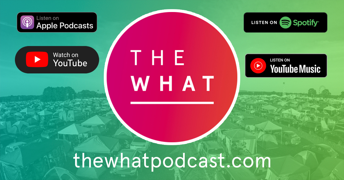 About The What Podcast